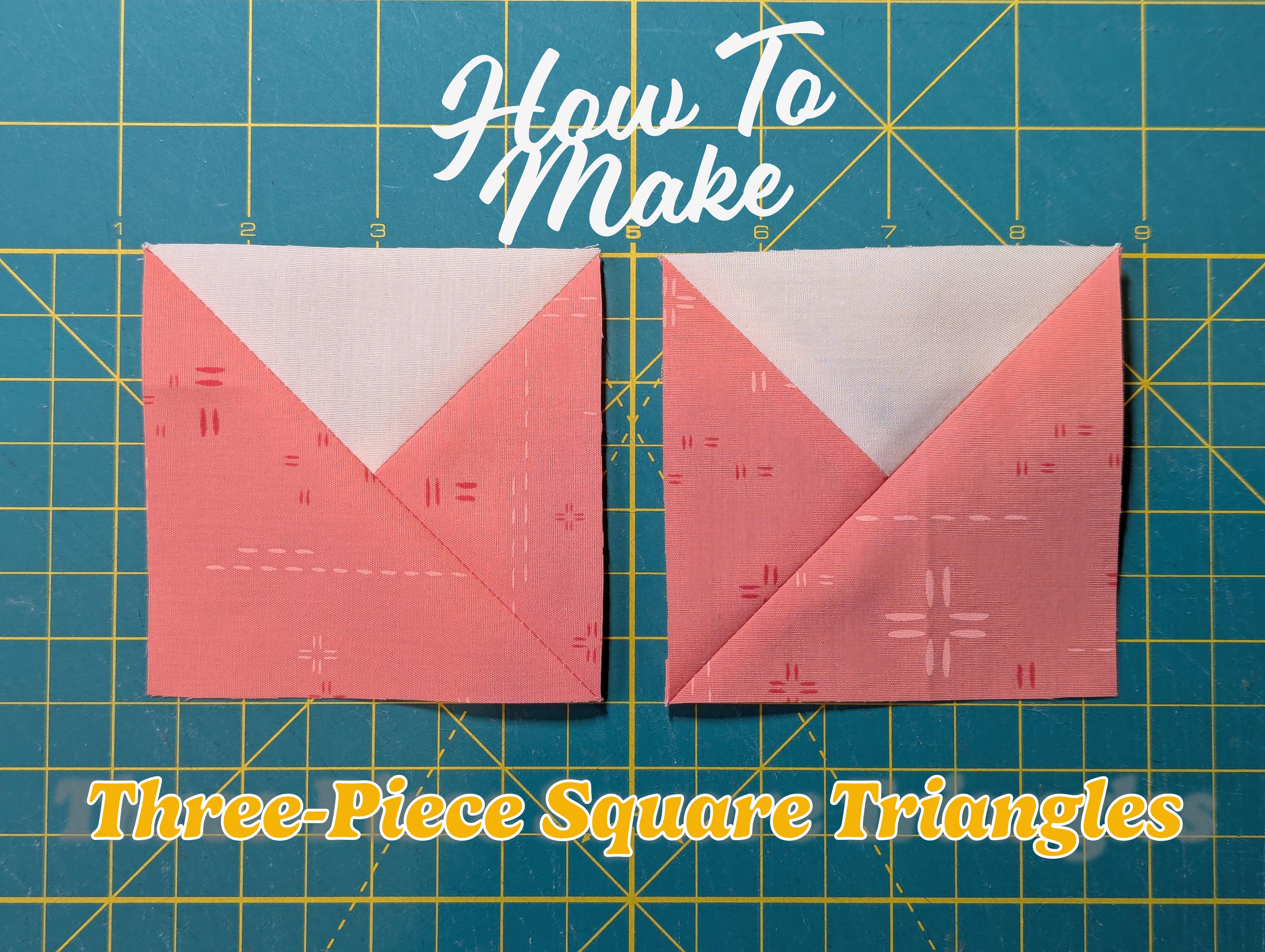 How to make Three-Piece Square Triangles for the Milky Way Quilt ...